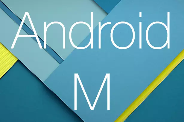 谷歌正在開發Android 6.0 M：第一個細節